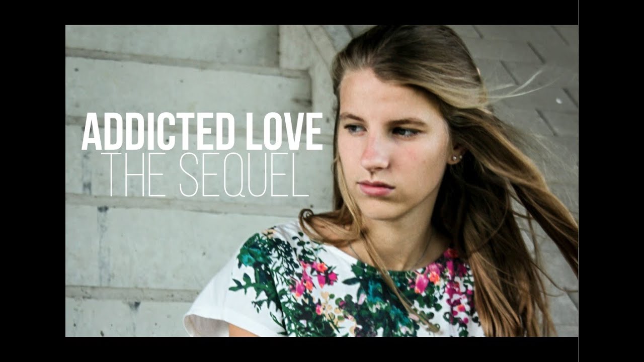 Addicted Love "The Sequel" (Official Shortfilm) - YouTube