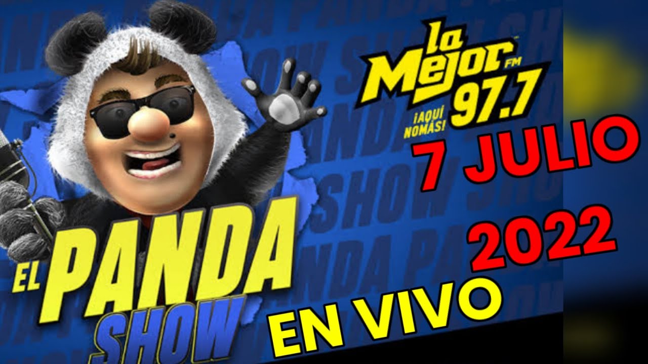 El Panda Show En Vivo 7 Julio 2022 - YouTube