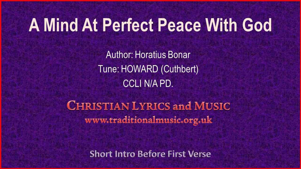 A Mind At Perfect Peace With God(Bonar) - Hymn Lyrics & Music - YouTube