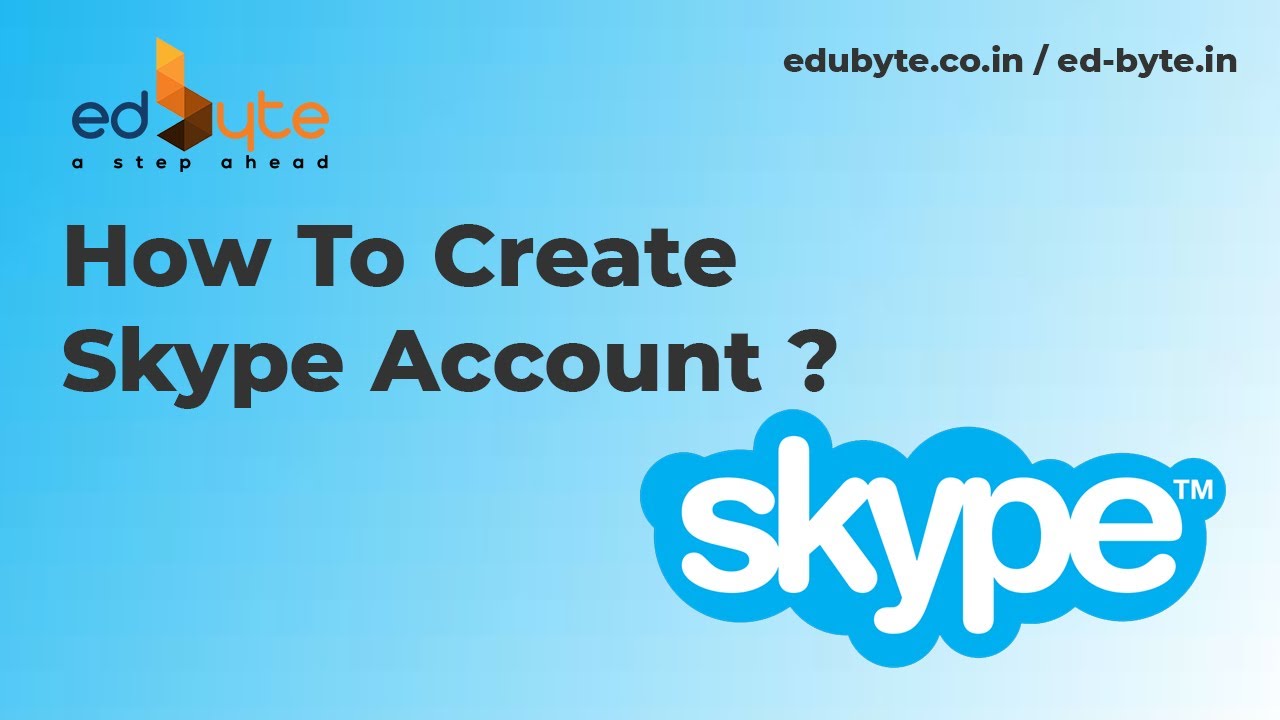How to Create a Skype Account Step by Step | EdByte - YouTube