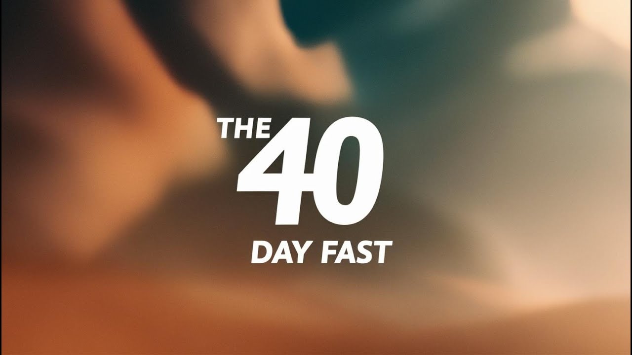 The 40 Day Fast - YouTube