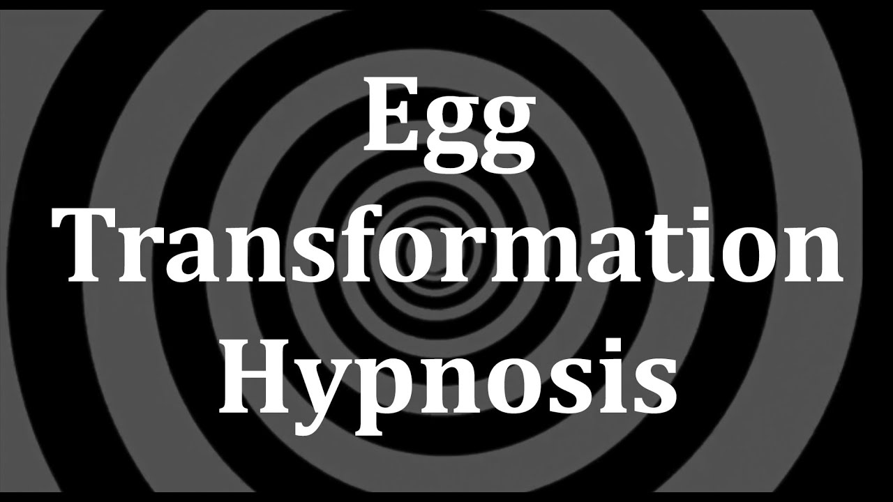 Egg Transformation Hypnosis - YouTube