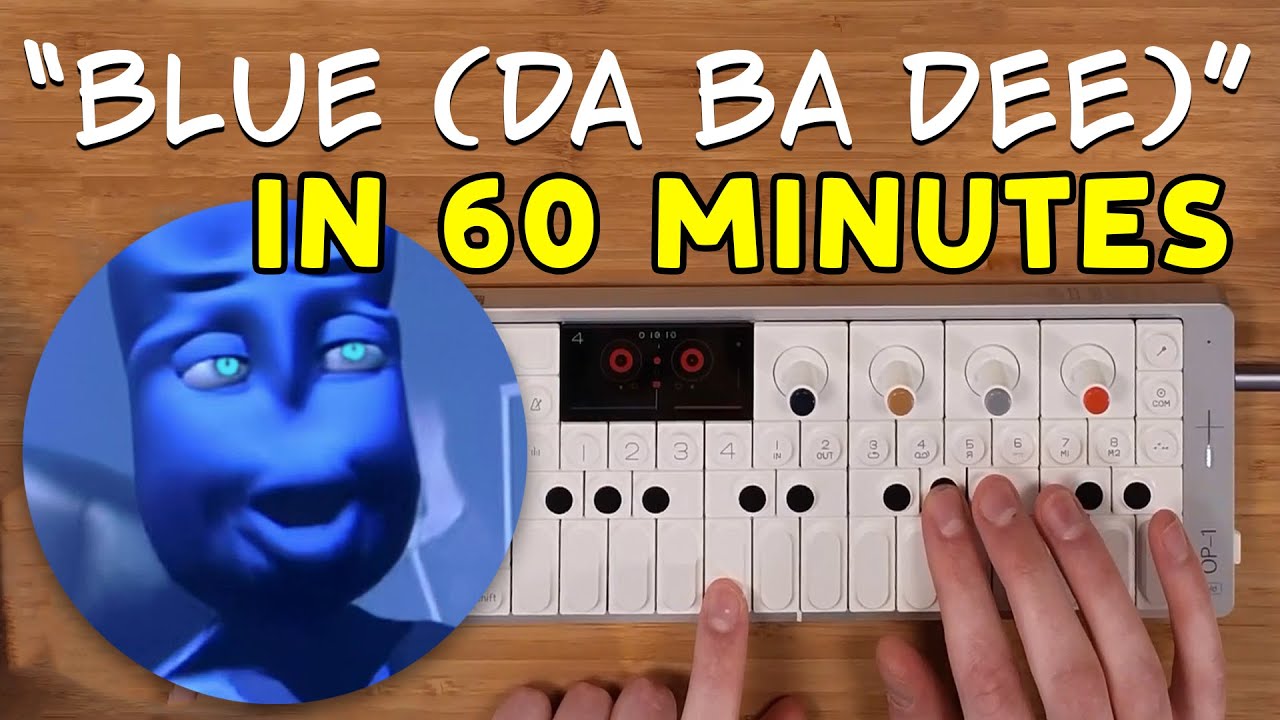 1 Hour Song - Blue by Eiffel 65 | OP-1 Field - YouTube