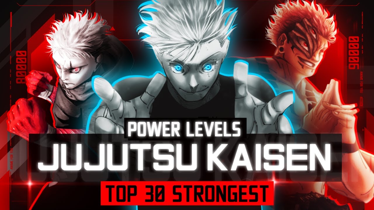 TOP 30 Strongest - Jujutsu Kaisen [POWER LEVELS] [60FPS] [SPOILERS ...