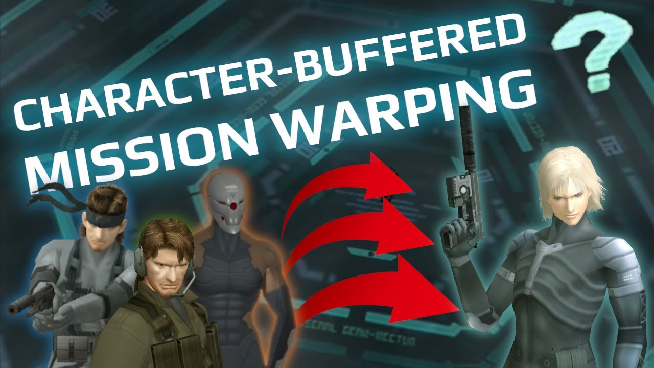 MGS2 VR Missions - Character-Buffered Mission Warping | Tutorial ...