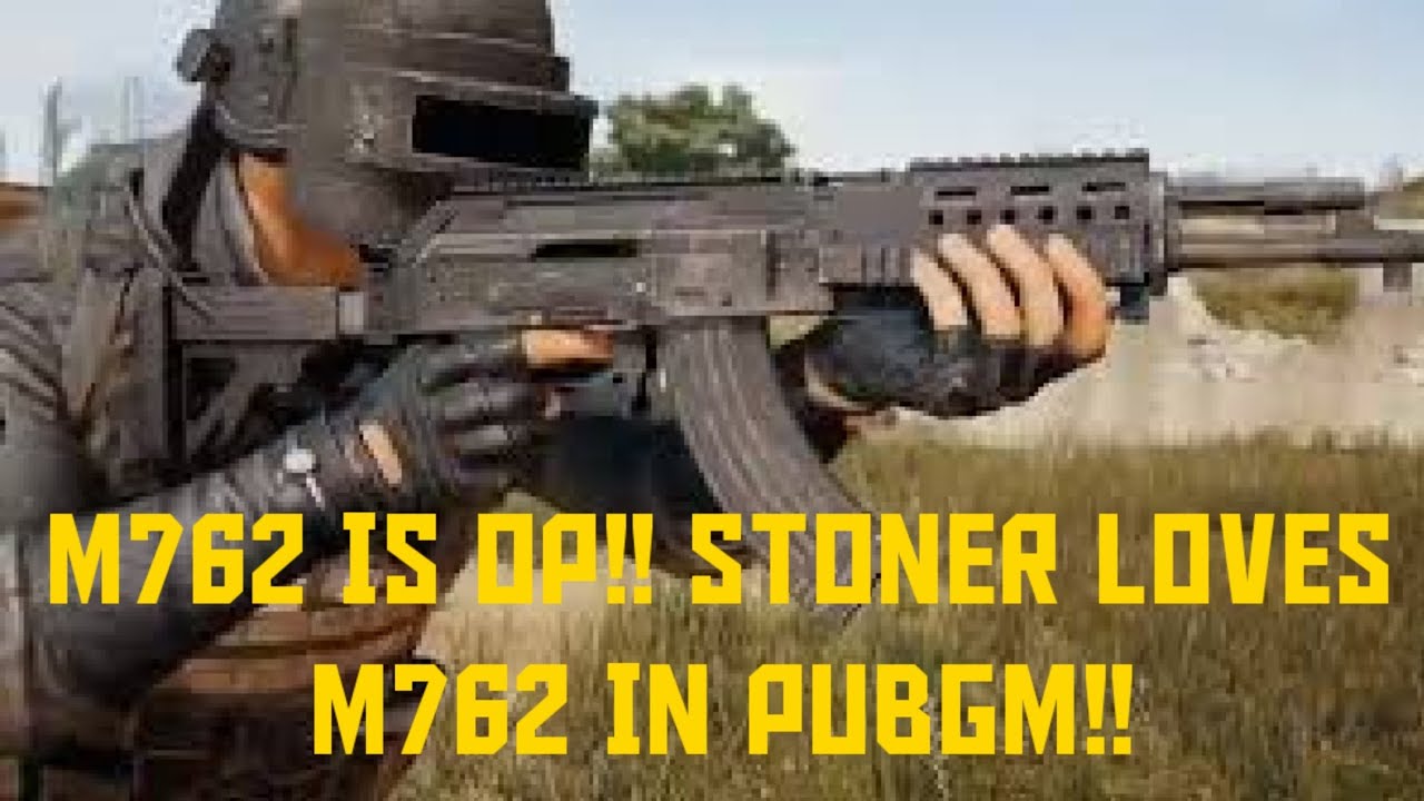 M762 IS OP! STONER LOVES M762!! - YouTube
