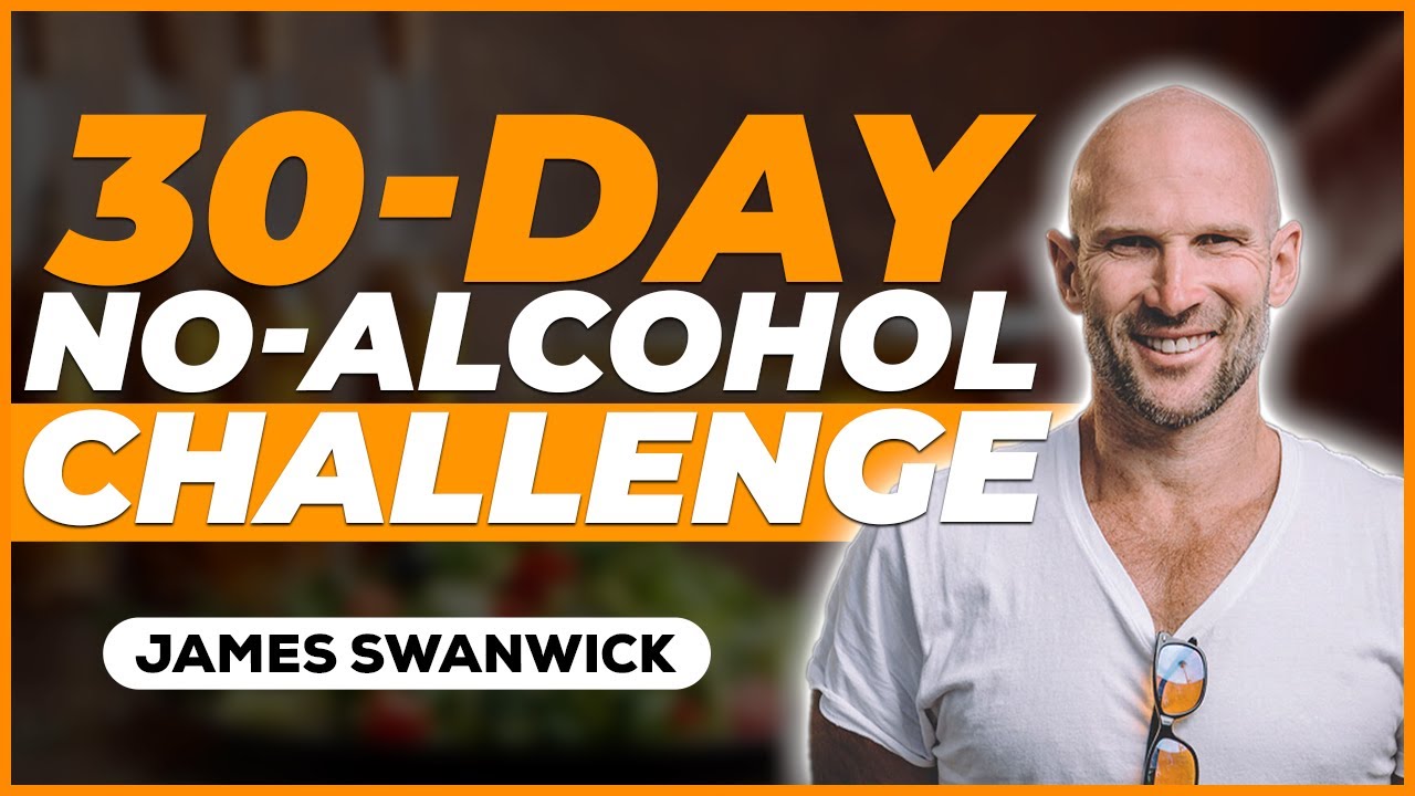 30-Day No-Alcohol Challenge w/ James Swanwick - YouTube