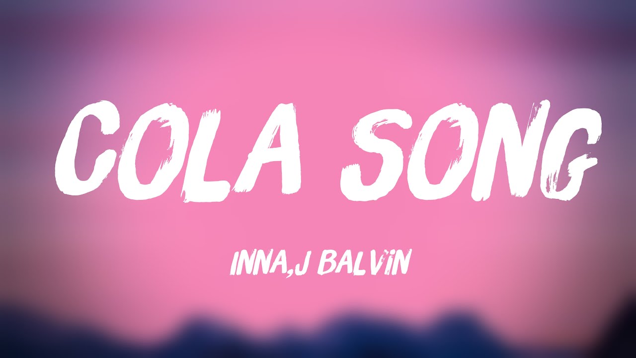 Cola Song - Inna,J Balvin (Lyrics) 🍀 - YouTube