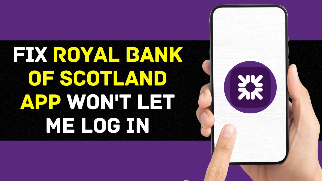 RBS Bank App Won't Let Me Log In: How to Fix Royal Bank of Scotland App ...