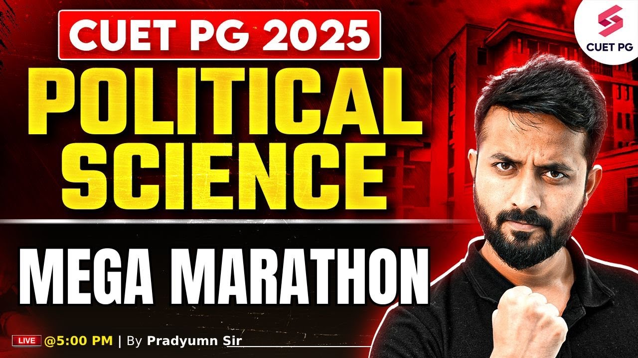 CUET PG Political Science Marathon Class | CUET PG 2025 Political ...