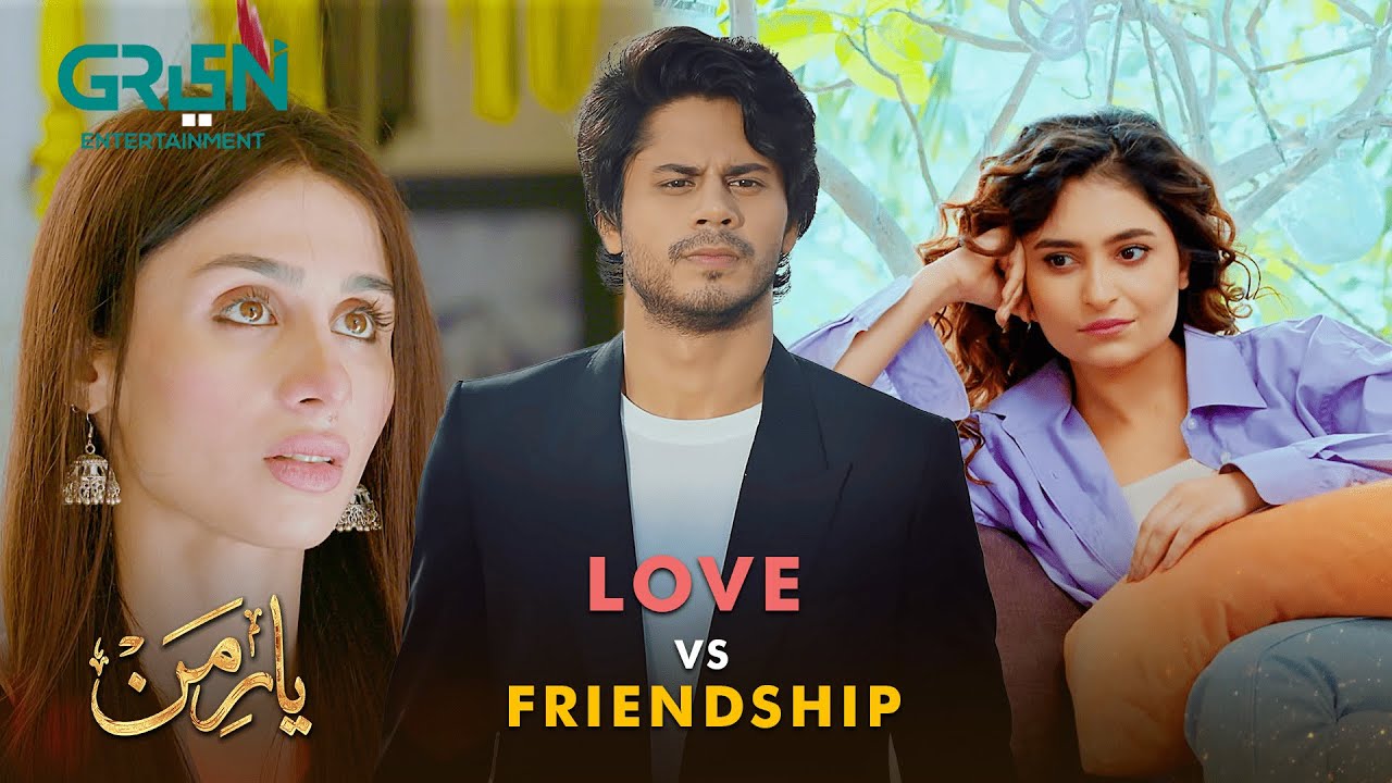 Love Vs Friendship | Haris Waheed | Mashal Khan | Yaar -E-Mann | Best ...