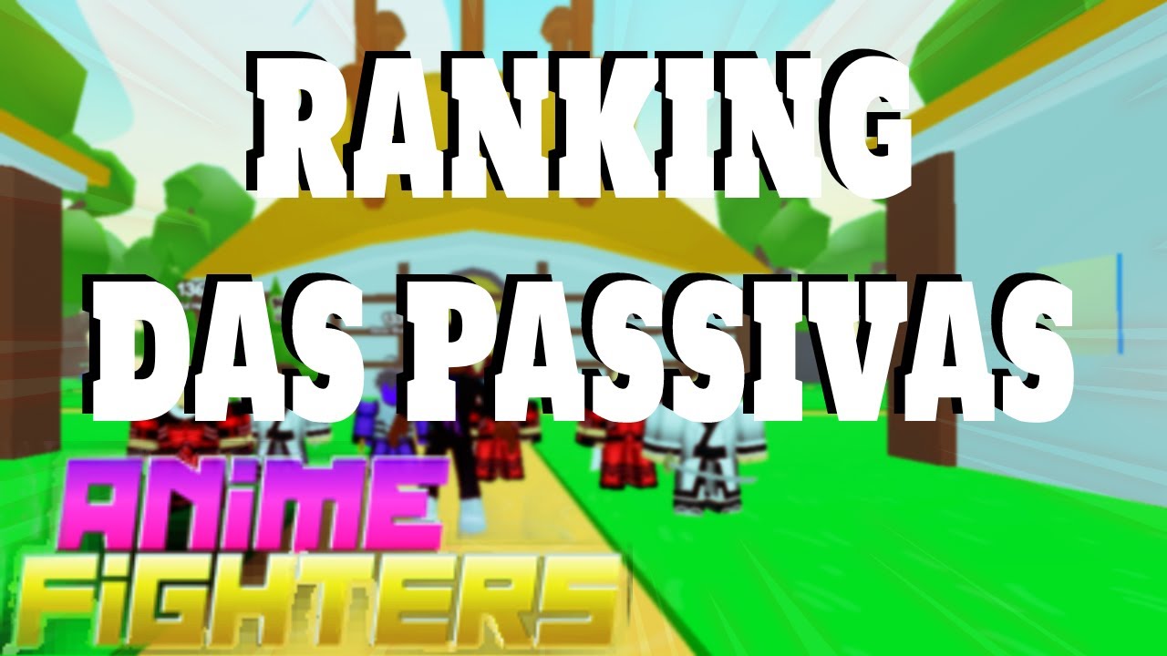 RANKING DE DANO DAS PASSIVAS DO ANIME FIGHTERS SIMULATOR YouTube ranking-de-dano-das-passivas-do-anime-fighters-simulator-youtube