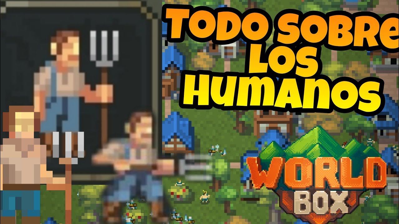 Todo sobre los Humanos- #Worldbox #SuperWorldbox - YouTube