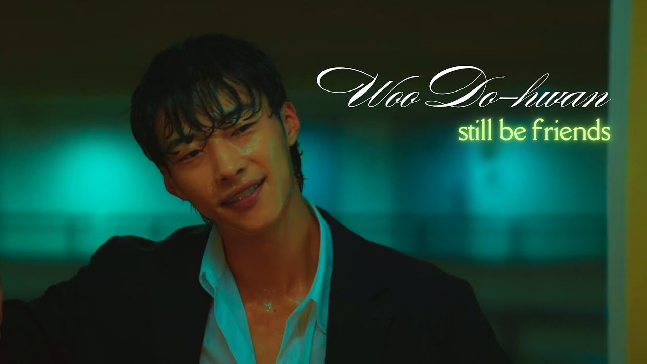 woo do-hwan | still be friends ♡ edit / fmv - YouTube
