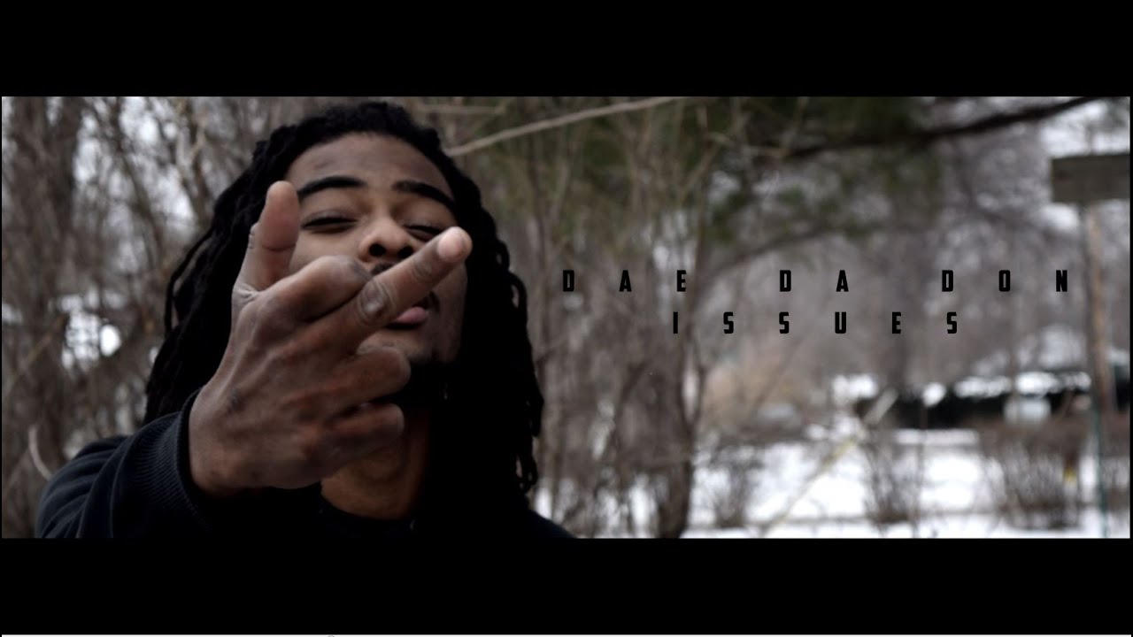 Dae Da Don - Issues (Official Music Video) - YouTube