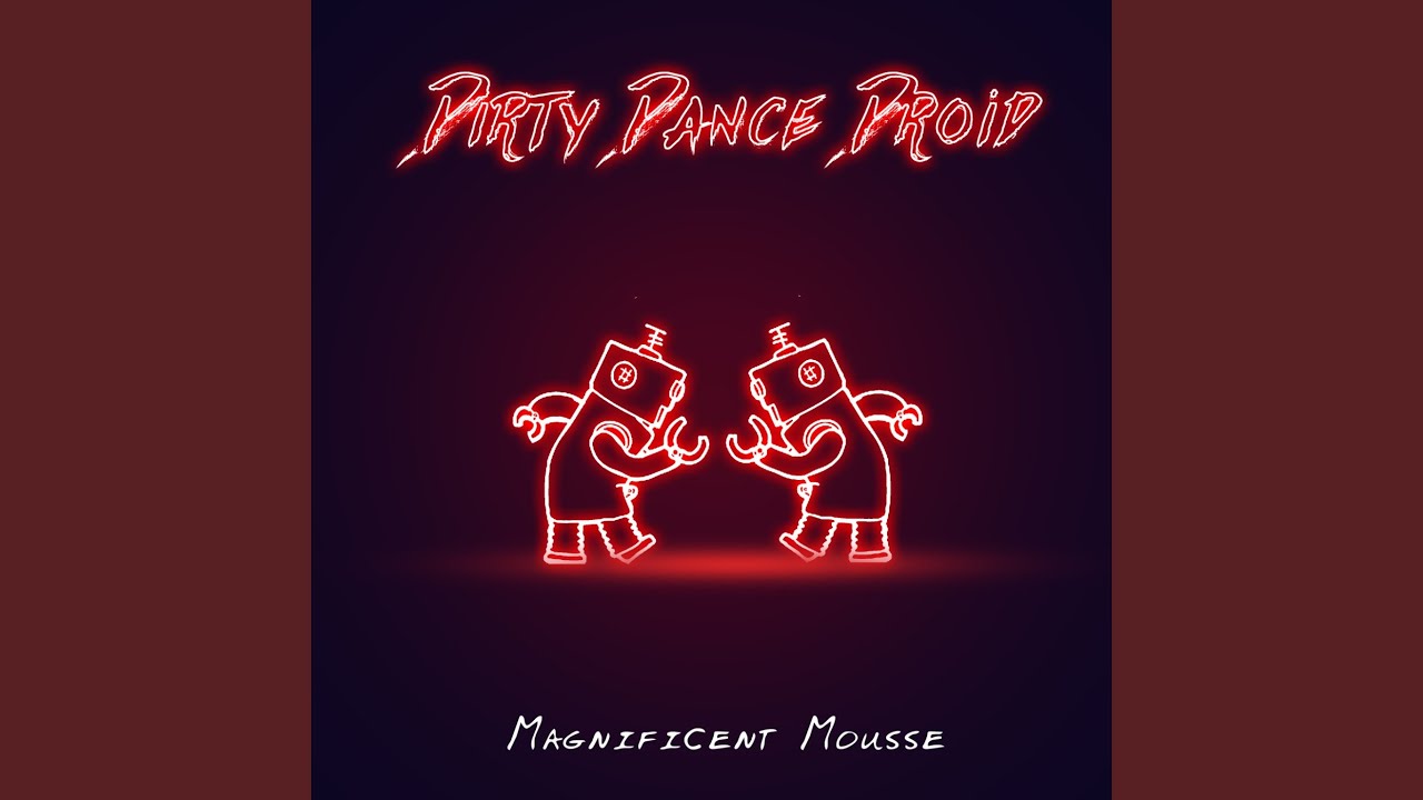Dirty Dance Droid - YouTube