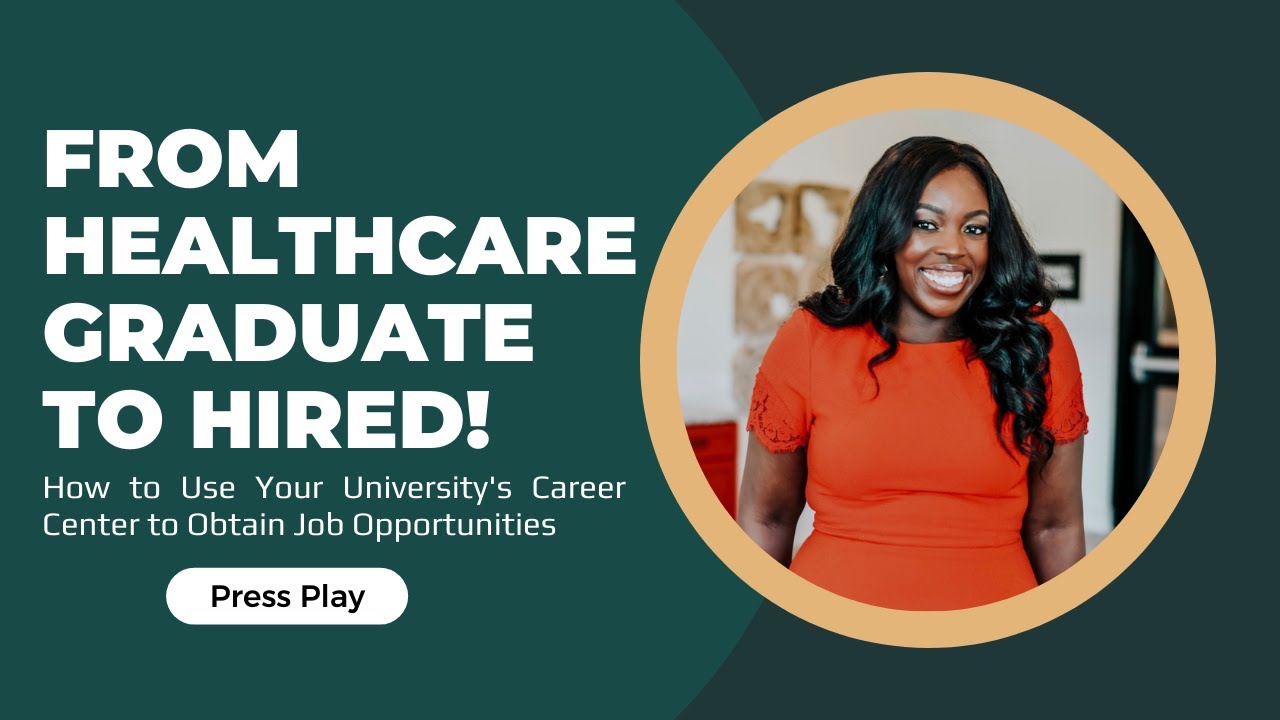 How to Use Your University's Career Center to Go From Healthcare ...