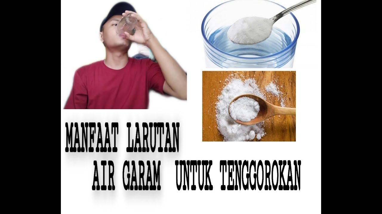 MANFAAT LARUTAN AIR GARAM UNTUK TENGGOROKAN - YouTube