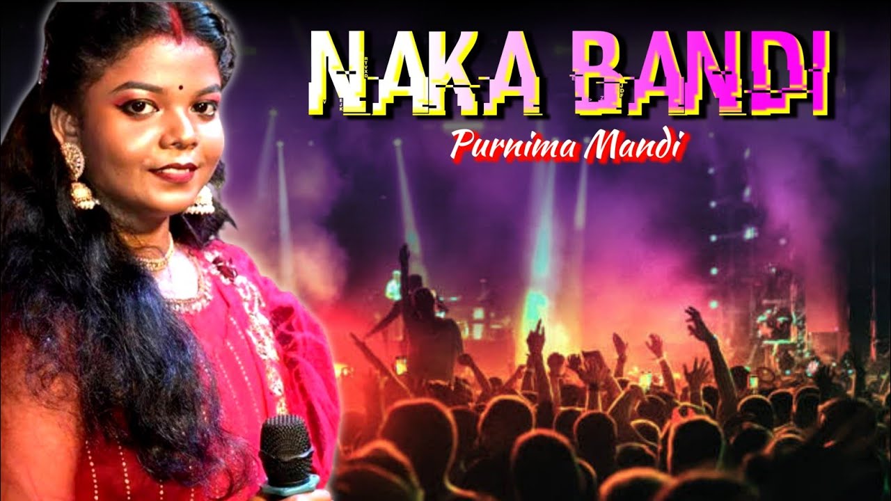 Naka Bandi | Purnima Mandi | New Hindi Video Song - YouTube