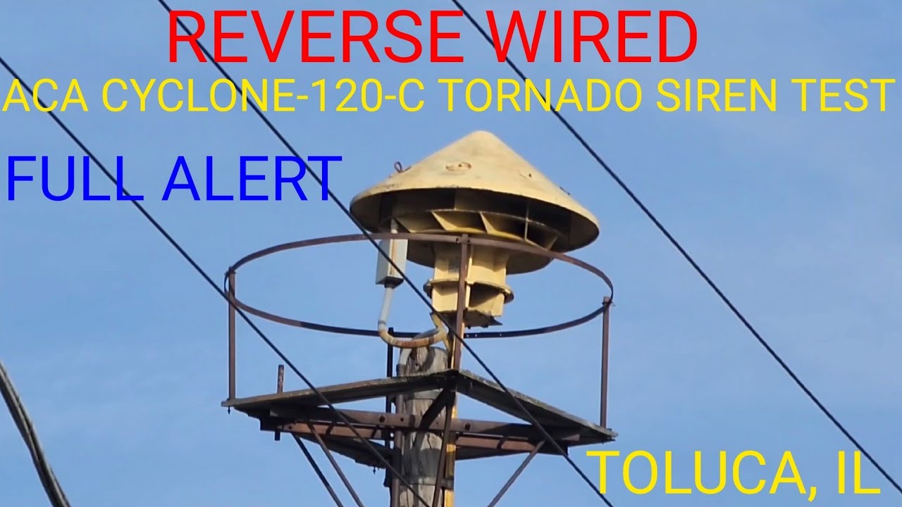 REVERSE WIRED ACA Cyclone-120-C Tornado Siren Test, Full Alert, Toluca ...