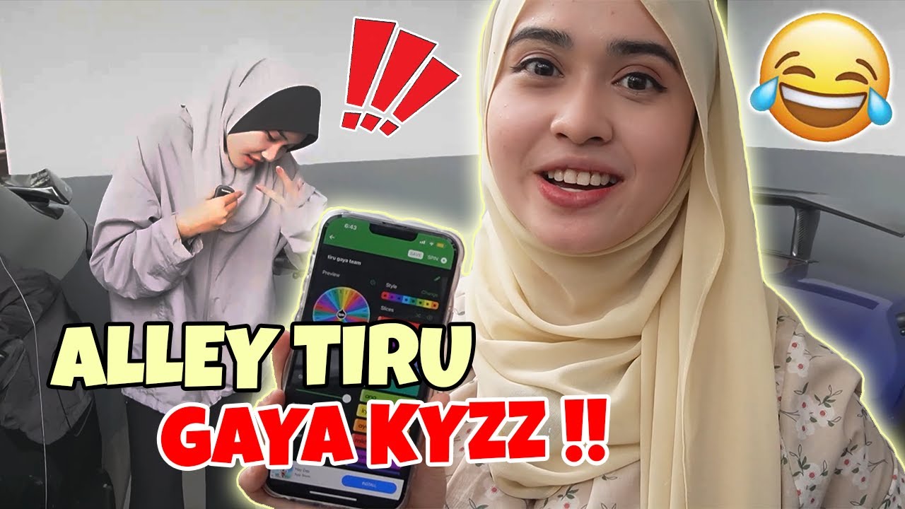 ALLEY TIRU GAYA KYZZ !! - YouTube
