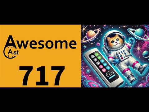 AwesomeCast 717: Geeking Out Over Cat Wars, Smart Doors, and Production ...