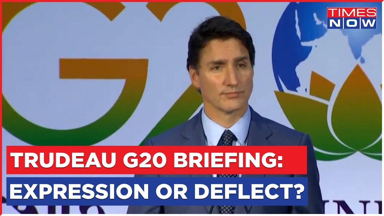 Canadian PM Justin Trudeau's G20 Meet Briefing | Freedom Of Expression Or Political Strategy ...