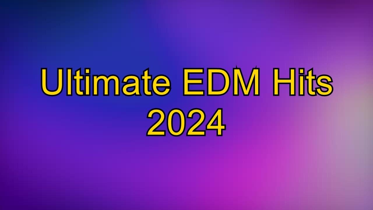 Ultimate EDM Hits 2024 - Highly Addictive Mixes to Get You Hyped - YouTube