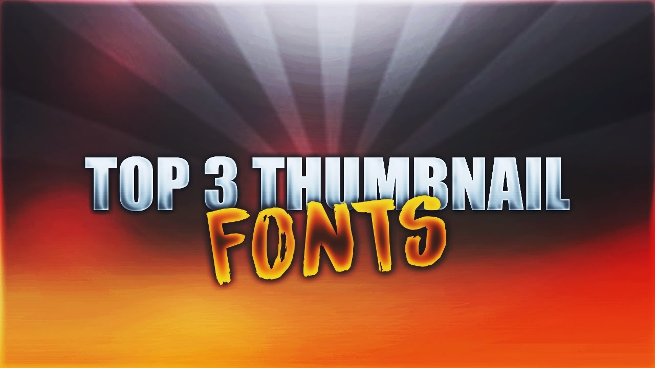 TOP 3 FONTS FOR THUMBNAILS AND YOUTUBE BANNERS 2016 #SVSPOTLIGHT - YouTube