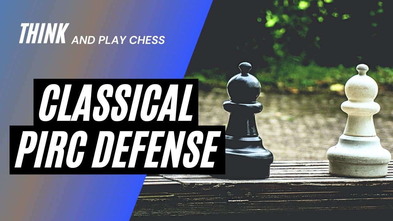 Classical Variation of the Pirc Defense || Chess - YouTube