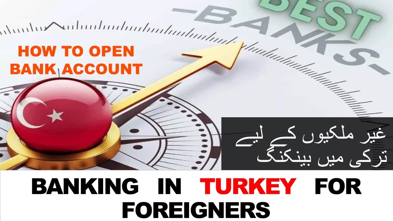 ABOUT FOREIGN BANKING IN TURKEY, HOW AND WHERE TO OPEN A BANK ACCOUNT ...