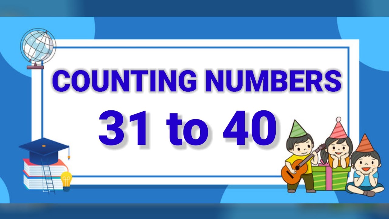 Counting Numbers 31 to 40 - YouTube