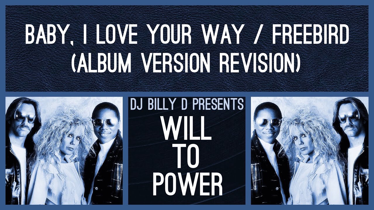 Will to Power - Baby, I Love Your Way / Freebird (Album Version ...