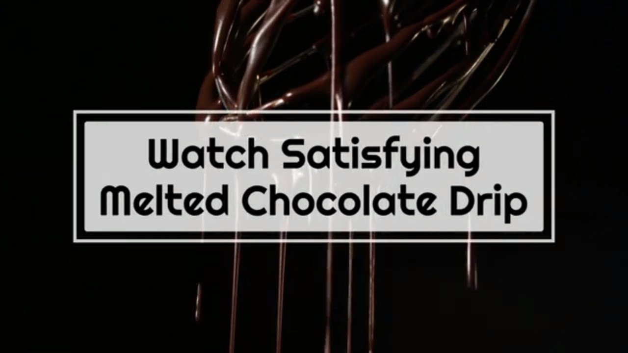 Watch Satisfying Melted Chocolate Drip - YouTube