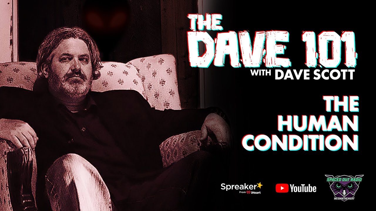 The Human Condition on The Dave 101 with Dave Scott - YouTube