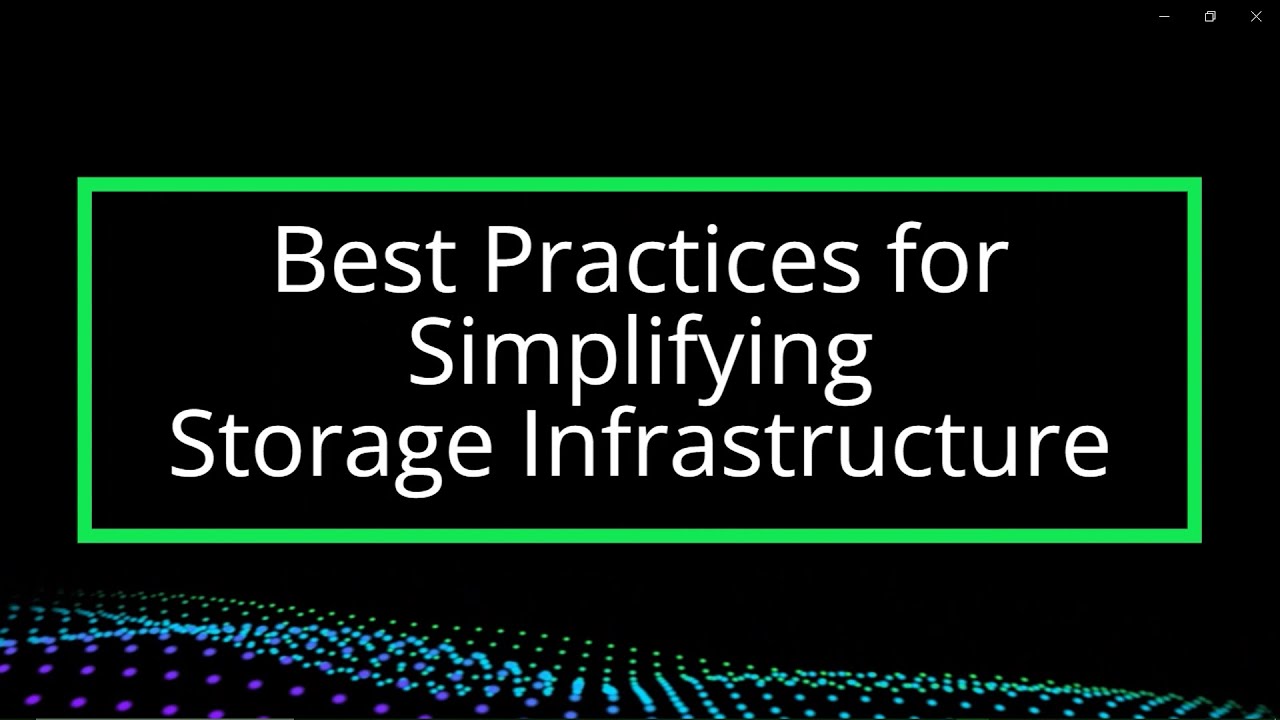 Best Practices for Simplifying Storage Infrastructure - YouTube