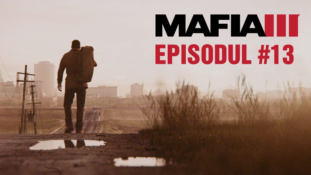 Mafia 3 in romana | Episodul 13 - FAILpisod - YouTube
