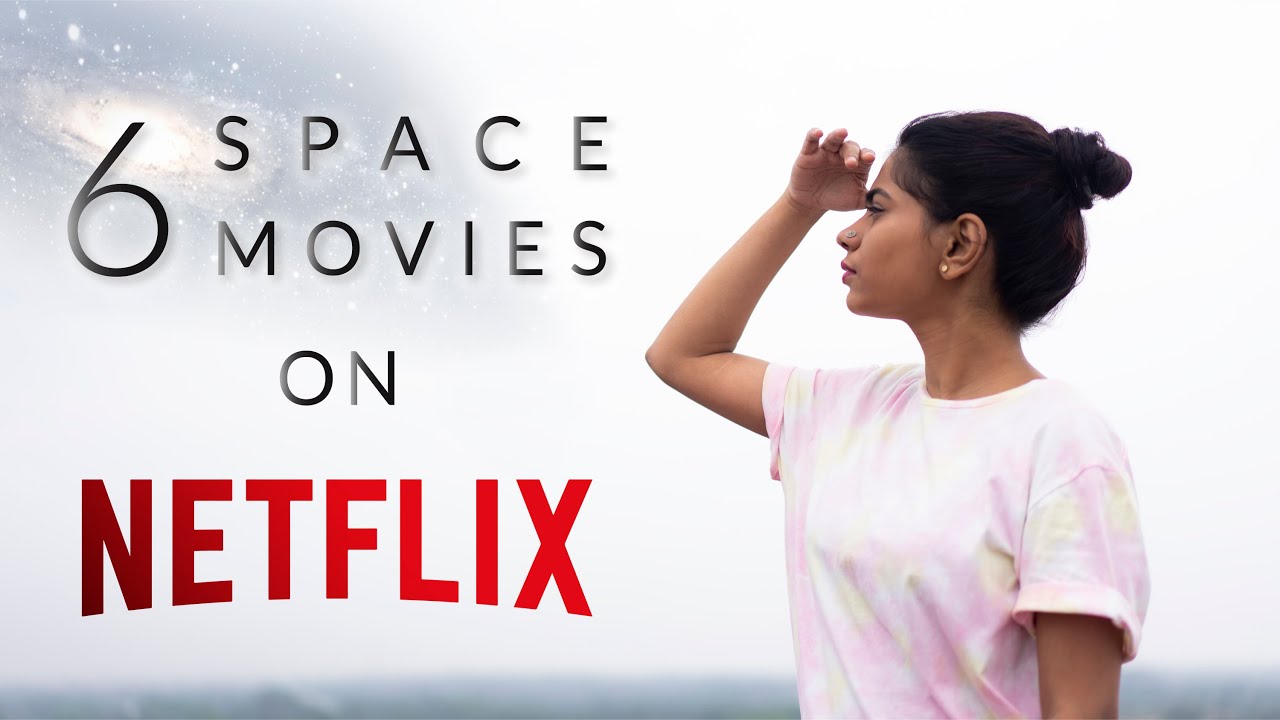 Top 6 Space movies on Netflix - YouTube