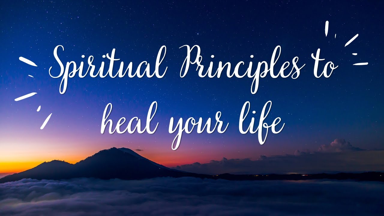 10 Spiritual Principles to Heal Your Life!! - YouTube