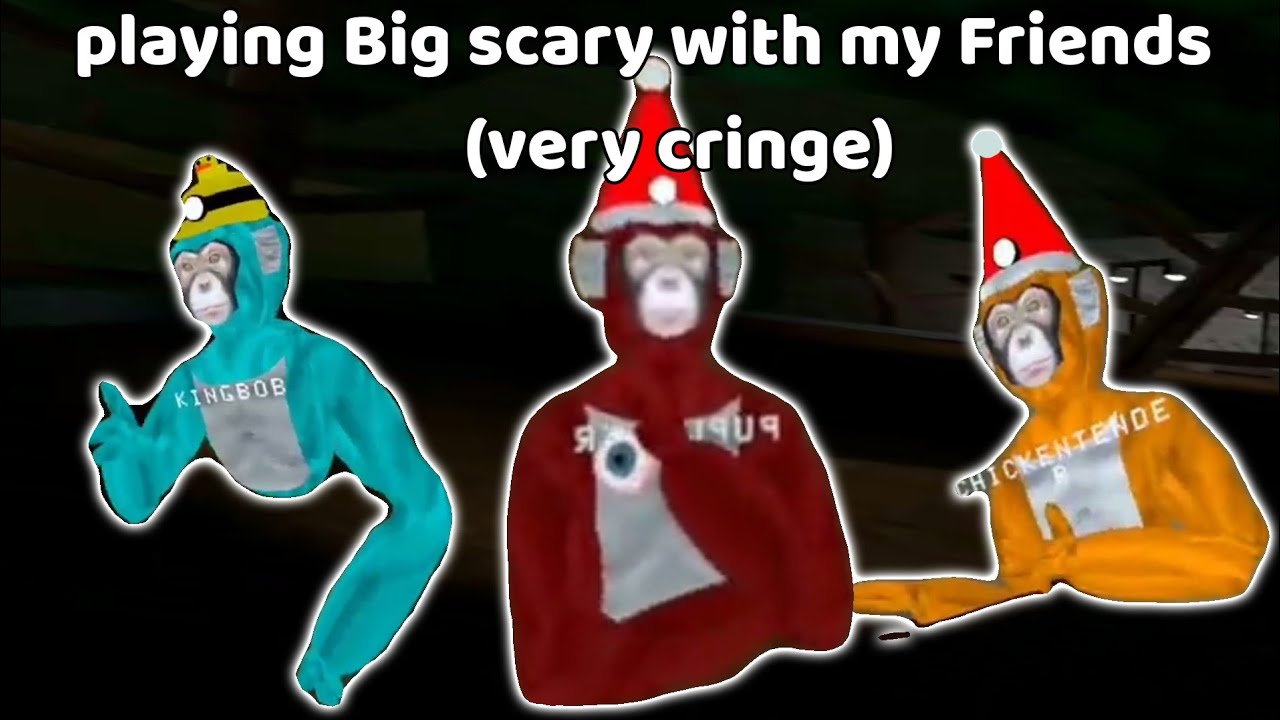Playing Big scary with my Friends (cringe) - YouTube