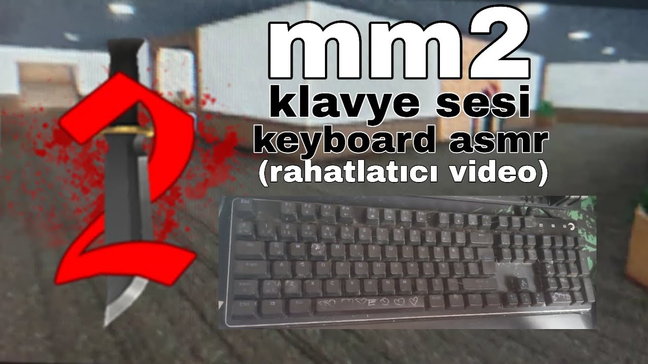 Murder Mystery klavye sesi (rahatlatıcı video) mm2 keyboard asmr - YouTube