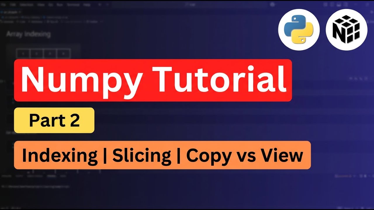 NumPy Tutorial: Indexing, Slicing, Fancy Indexing & View vs Copy - YouTube