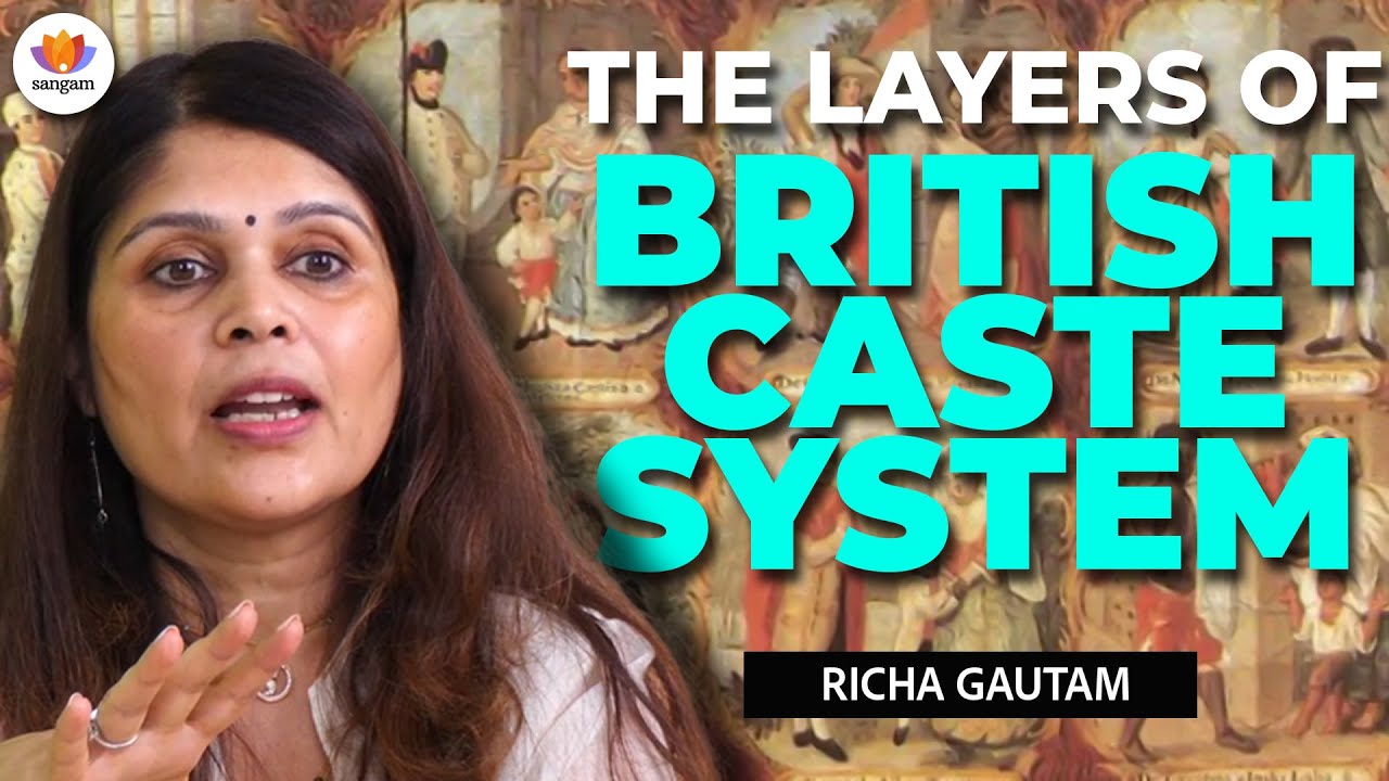 The layers of British Caste System | Richa Gautam | #Sangamclips # ...