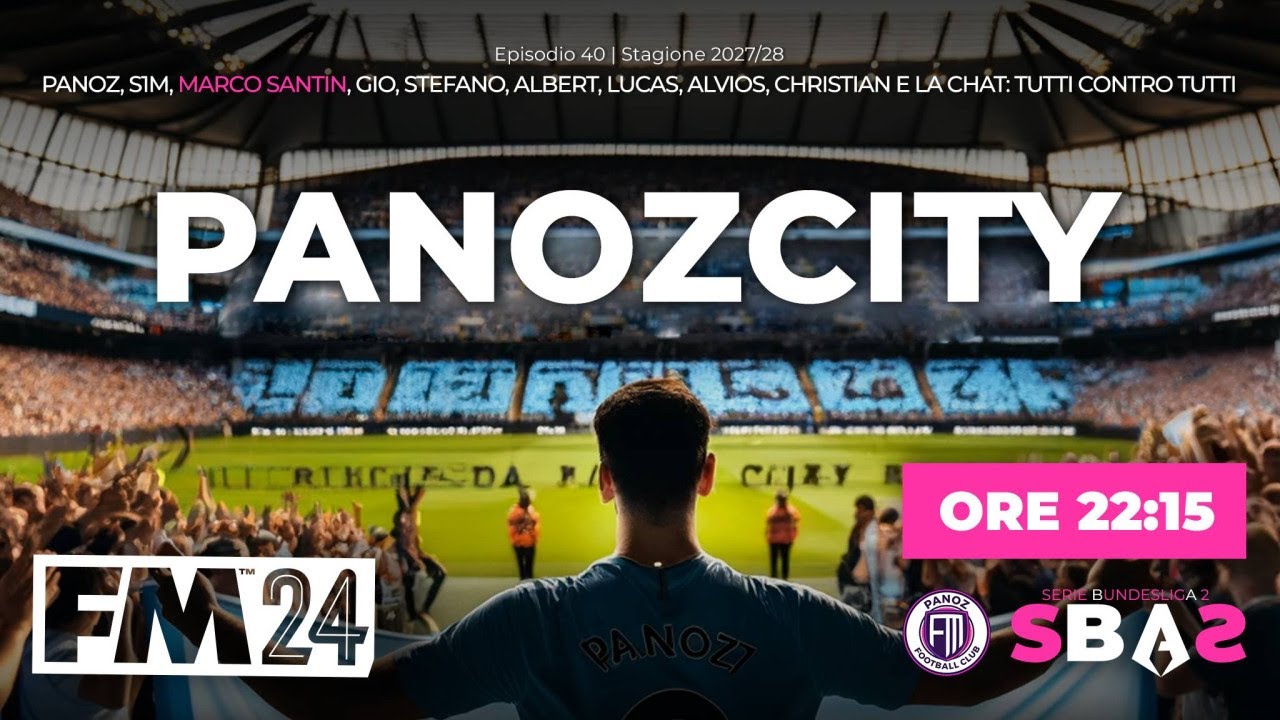 Football Manager 24 SBA2-Serie A - Ep.40 Stagione 27/28.Panoz al City ...