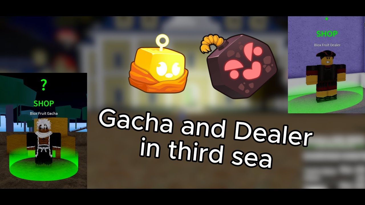 Where is Gacha and Fruit dealer in Third Sea (Blox Fruit) - YouTube