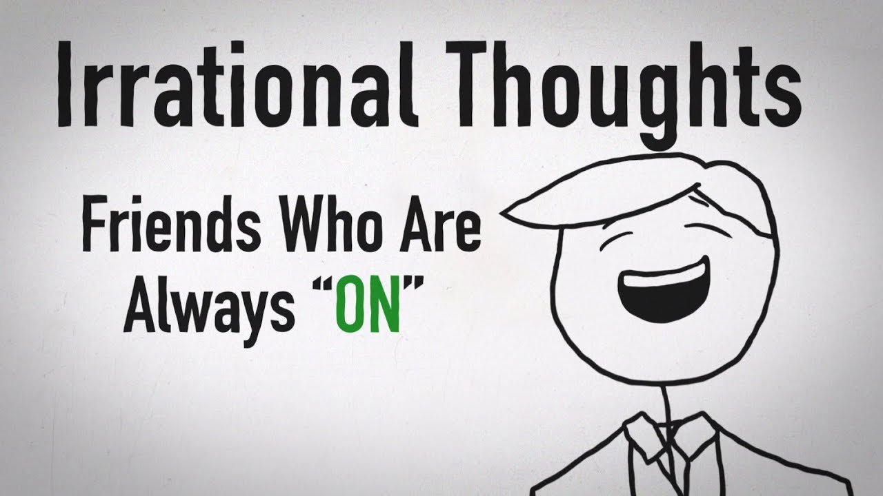 Irrational Thoughts - Friends Who Are Always On - YouTube