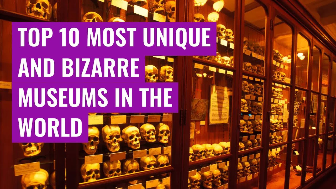 Top 10 Most Unique and Bizarre Museums in the World - YouTube