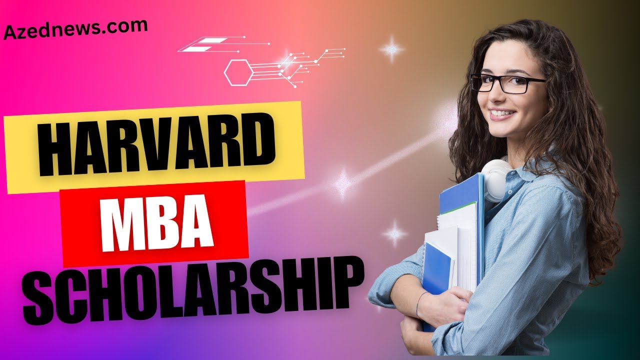 Harvard MBA Scholarship - Full Guide - YouTube