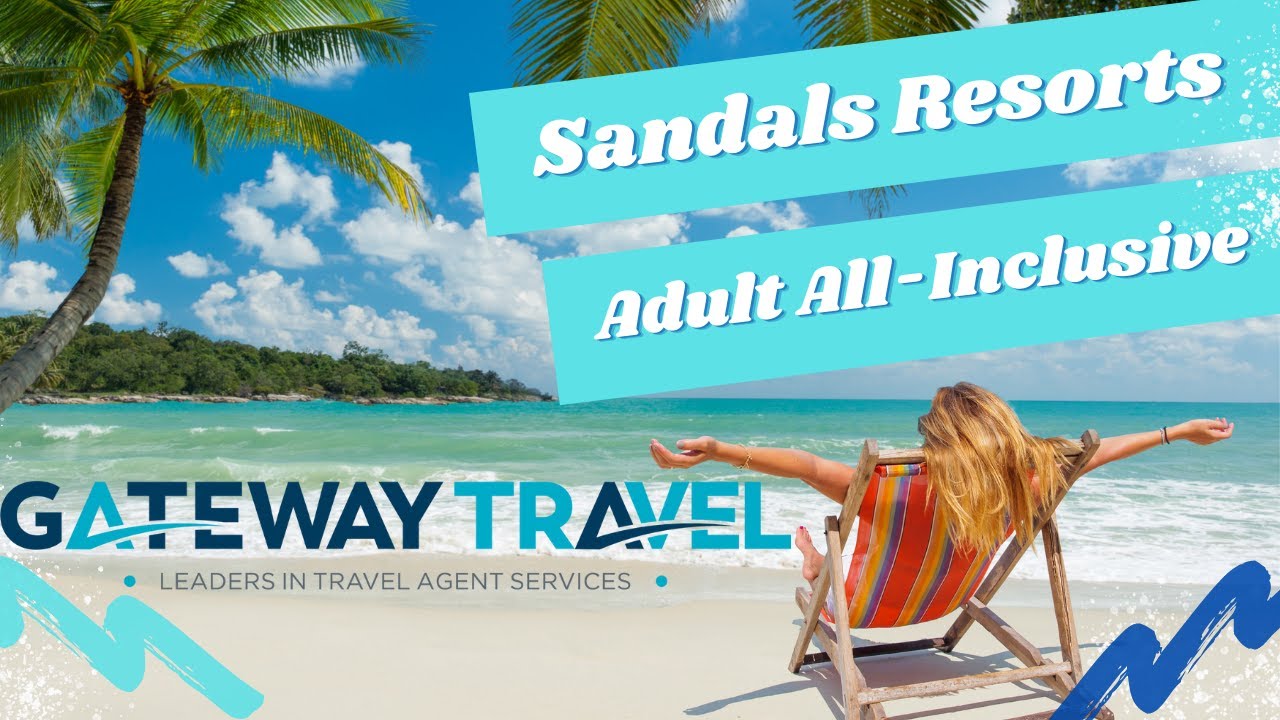 Sandals Overview with Sandals team introductions | Gateway Travel Host ...