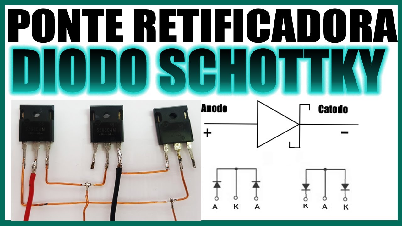 PONTE RETIFICADORA COM DIODO SCHOTTKY [Conheça 4 tipos de diodos] - YouTube